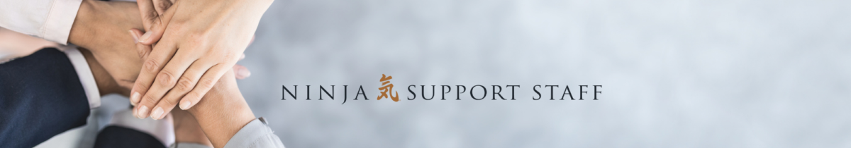 Ninja for Support Staff